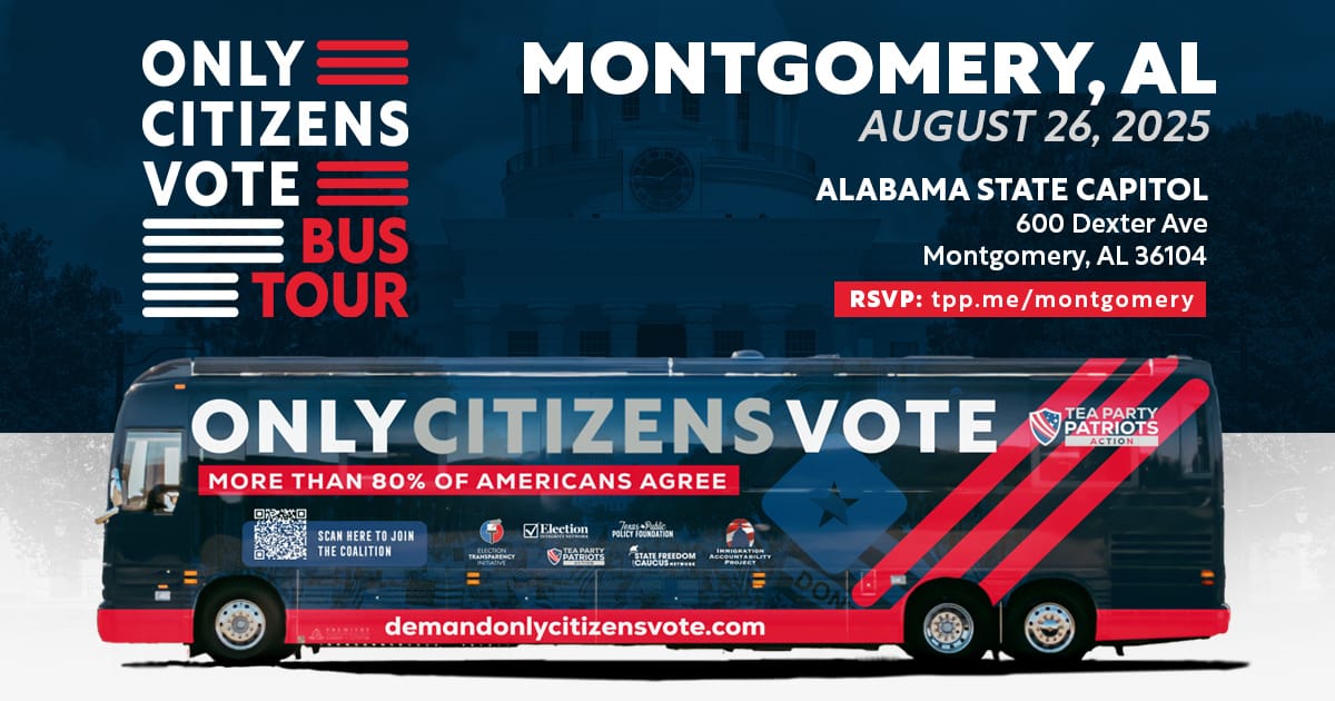 Tea Party Patriots Action “Only Citizens Vote” Bus Tour to Support SAVE ...